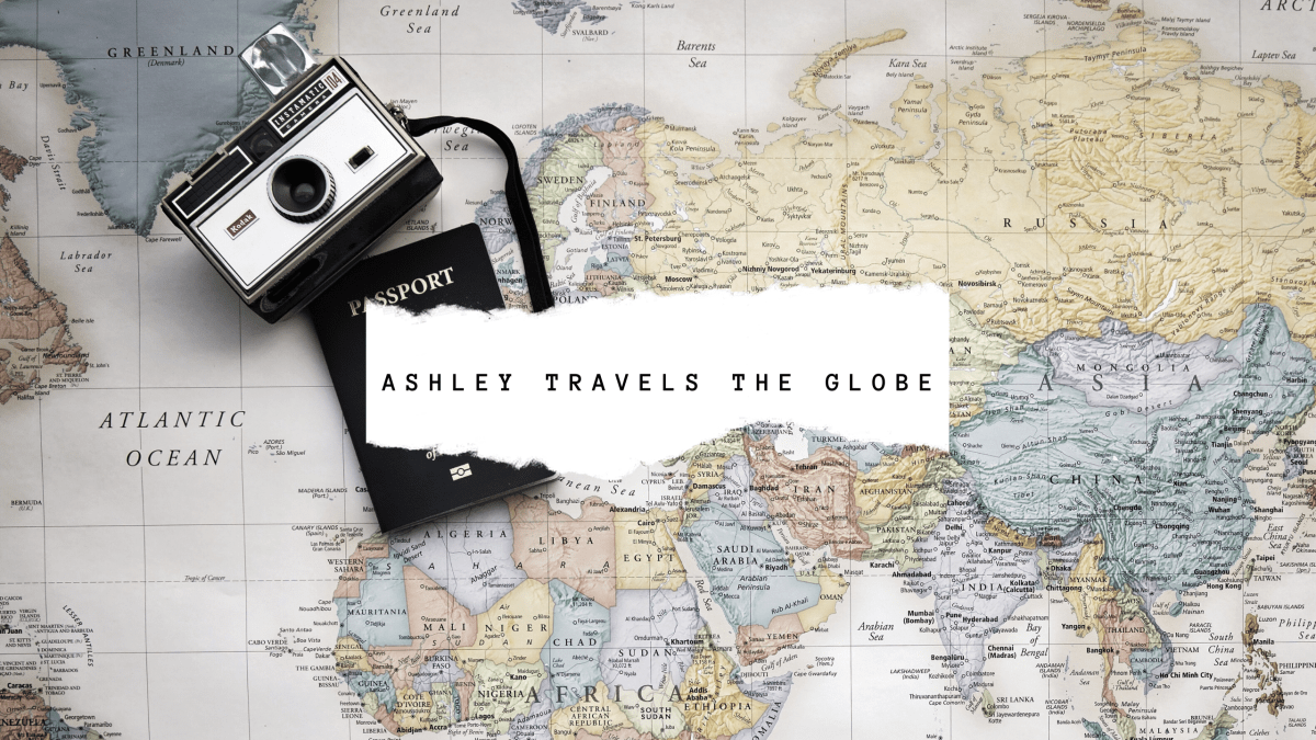 Why I Decided To Become A World Traveler – Ashley Travels The Globe